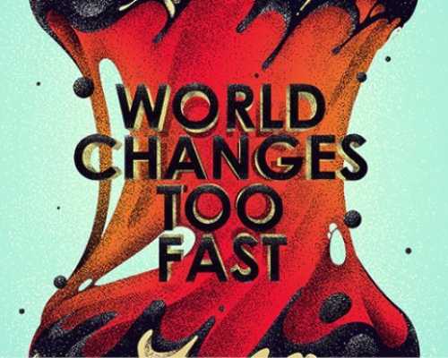 World Changes Too Fast via @pristinaorg